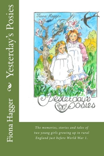 Yesterday's Posies: The memories, stories and tales of two young girls ...
