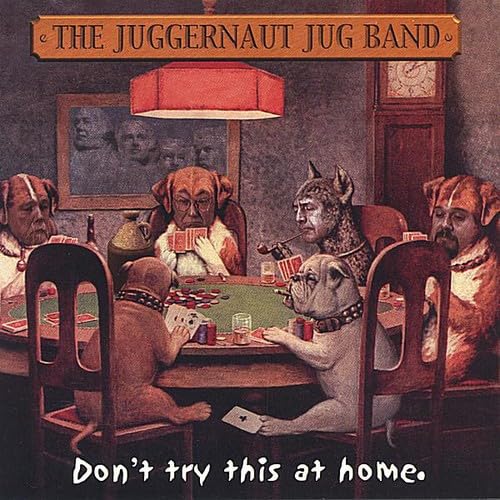 Amazon.com: Don't Try This at Home: 0659696129023: Juggernaut Jug Band ...