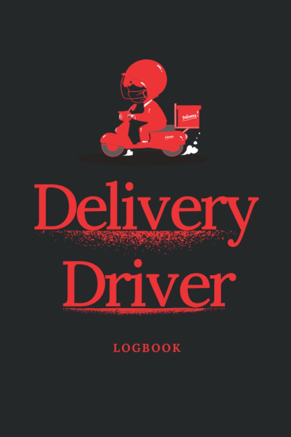 Buy Delivery Drivers Log Book: Log Book For Delivery Drivers. Driver ...
