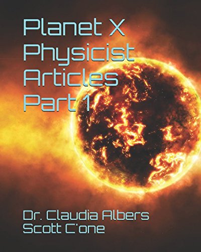 Planet X Physicist Articles Part 1: Albers, Dr. Claudia, CONE, SCOTT ...