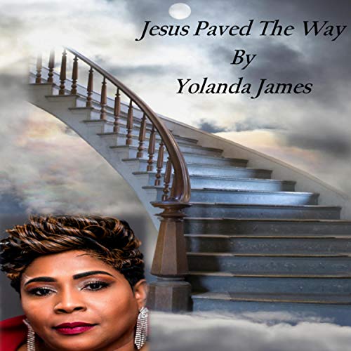 Jesus Paved the Way by Yolanda James on Amazon Music - Amazon.com