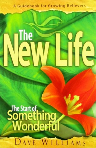 The New Life: The Start of Something Wonderful, A Guidebook for Growing ...