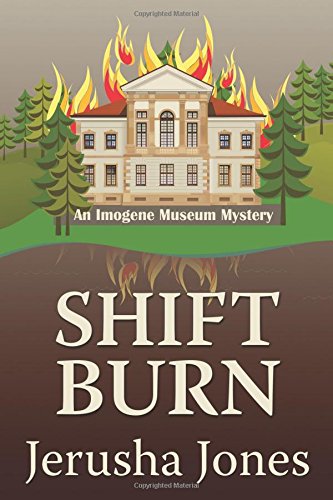 Shift Burn (An Imogene Museum Mystery): Jones, Jerusha: 9781477829257 ...