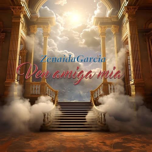 Ven Amiga Mia by Zenaida Garcia on Amazon Music - Amazon.com