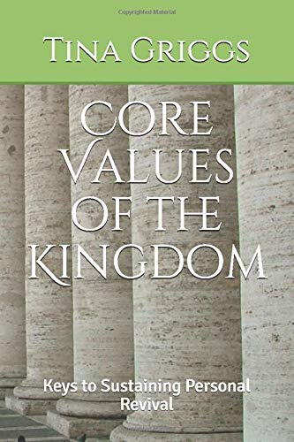 Amazon.com: Core Values of the Kingdom: Keys to Sustaining Personal ...