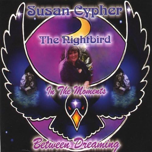 Susan Cypher, The Nightbird - In the Moments Between Dreaming - Amazon ...