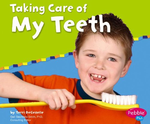 Taking Care Of My Teeth (Pebble Plus): Amazon.co.uk: Degezelle, Terri ...