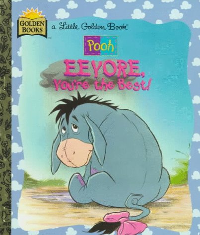 Eeyore, You're the Best (Disney's Pooh): Braybrooks, Ann, Kurtz, John ...