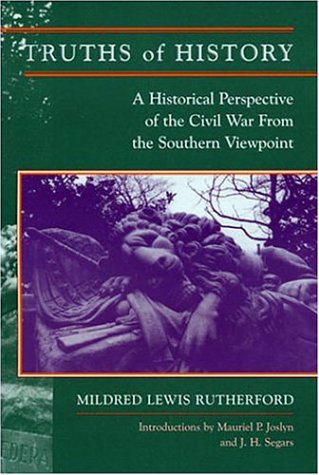 TRUTHS OF HISTORY: A Historical Perspective of the Civil War from the ...