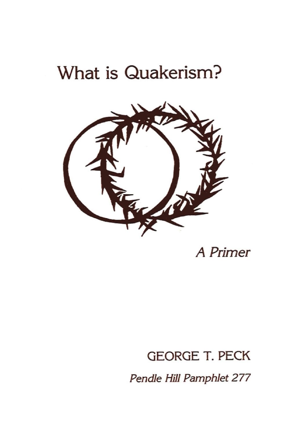 What is Quakerism?: A Primer (Pendle Hill Pamphlets): Amazon.co.uk ...