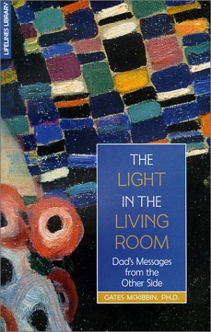 The Light in the Living Room : Dad's Messages from the Other Side ...