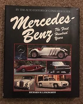 Mercedes-Benz: The First Hundred Years book by Richard M. Langworth