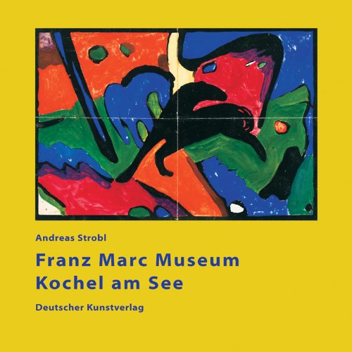 Amazon.com: Franz Marc Museum Kochel am See.: 9783422064096: Strobl ...