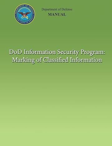 DoD Information Security Program: Marking of Classified Information ...