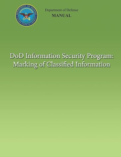 DoD Information Security Program: Marking of Classified Information ...