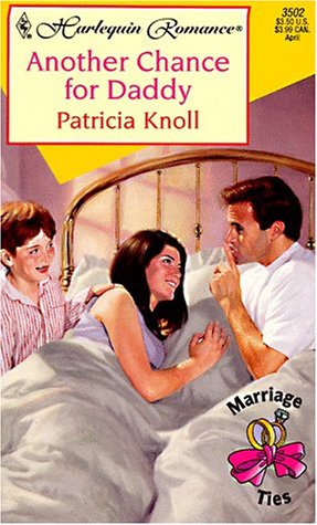Another Chance For Daddy (Marriage Ties): Patricia Knoll: 9780373035021 ...