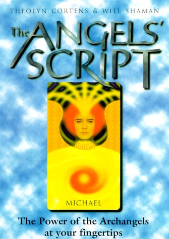 The Angels' Script : The Power of the Archangels at Your Fingertips ...