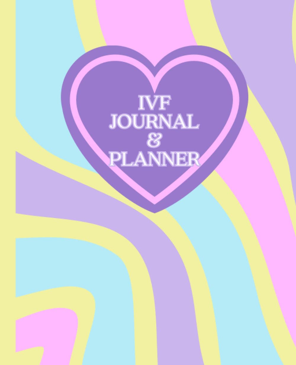 IVF Journal & Planner & Organizer: My IVF Journal & Planner: A Complete ...