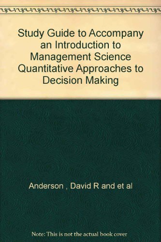 Study Guide to Accompany an Introduction to Management Science ...