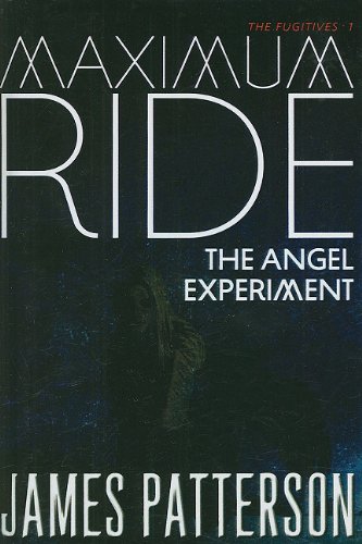 The Angel Experiment: The Angel Experiment (Maximum Ride) : Patterson ...