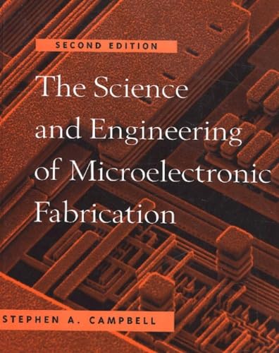 The Science and Engineering of Microelectronic Fabrication: Campbell ...