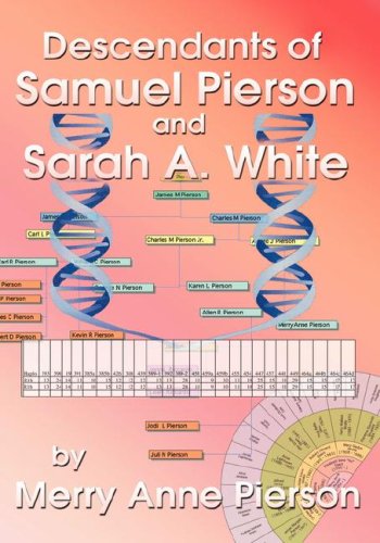 The Descendants of Samuel Pierson and Sarah A. White: Pierson, Merry ...