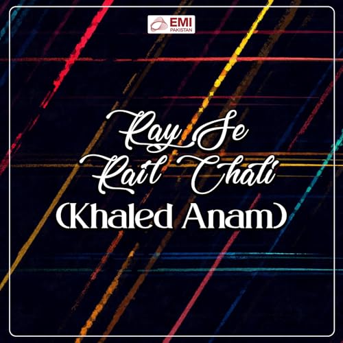 Amazon.com: Ray Se Rail Chali : Khaled Anam: Digital Music