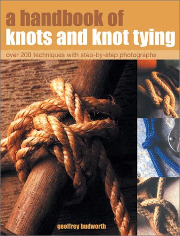 A Handbook of Knots and Knot Tying: Budworth, Geoffrey: 9781842158180 ...