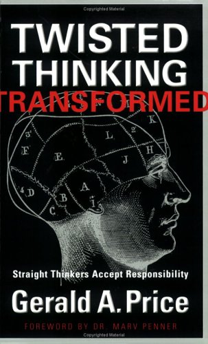 Twisted Thinking Transformed: Gerald A Price: 9780976541202: Amazon.com ...