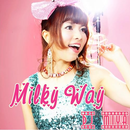 Amazon Music - DJ MIYAのMilky Way - Amazon.co.jp