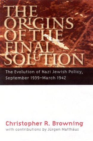 By Christopher R. Browning The Origins of the Final Solution: The ...