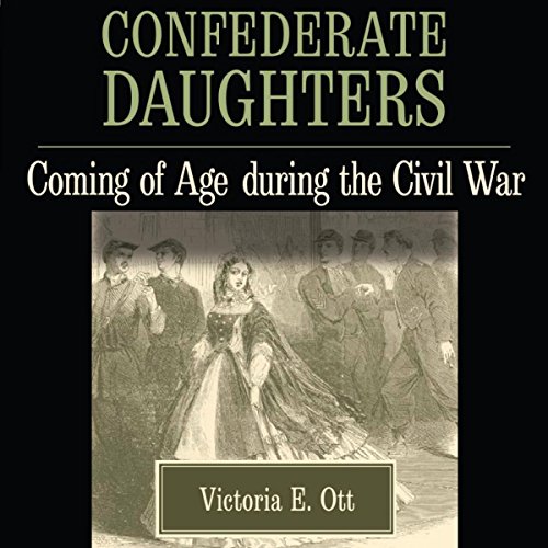 Amazon.com: Confederate Daughters: Coming of Age During the Civil War ...