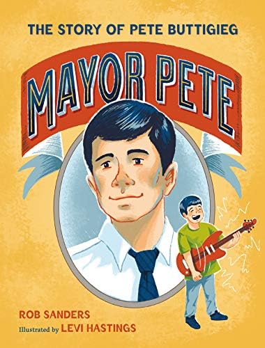 Mayor Pete: The Story of Pete Buttigieg (Who Did It First?): Sanders ...