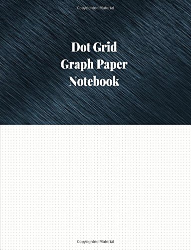 Dot Grid Graph Paper Notebook: 1/8 Inch Dot Grid Ruled, 120 Pages ...