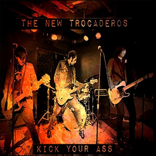 Amazon MusicでThe New TrocaderosのKick Your Assを再生する