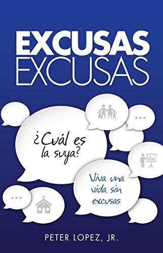 Amazon.com: Excusas, Excusas: ¿Cuál es la suya? (Spanish Edition) eBook ...