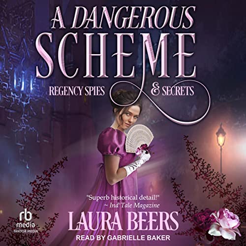 Amazon.com: A Dangerous Scheme: Regency Spies & Secrets Series, Book 4 ...