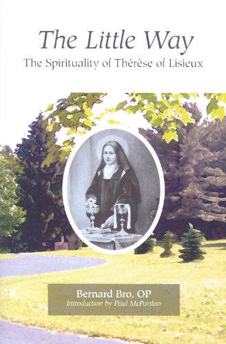Little Way: The Spirituality of Thérèse of Lisieux: Bernard Bro, OP ...