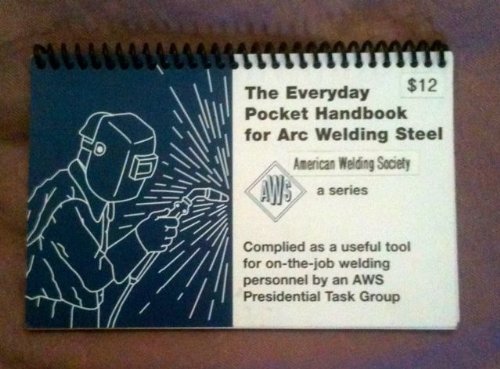 The Everyday Pocket Handbook for Arc Welding Steel: Global Engineering ...