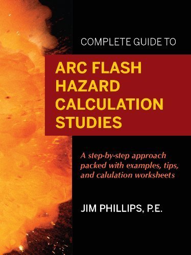 Complete Guide to Arc Flash Hazard Calculation Studies: Jim Phillips ...