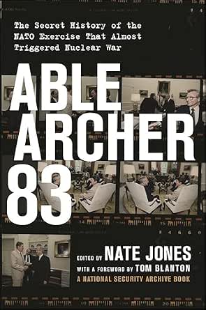 Amazon.com: Able Archer 83: The Secret History of the NATO Exercise ...