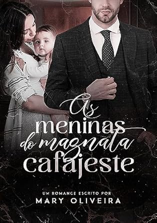 As Meninas do Magnata Cafajeste eBook : Oliveira, Mary: Amazon.com.br: Loja Kindle