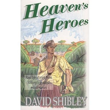 Heaven's Heroes: Shibley, David: 9780892212552: Amazon.com: Books