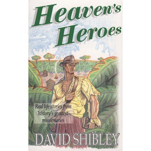 Heaven's Heroes: Shibley, David: 9780892212552: Amazon.com: Books