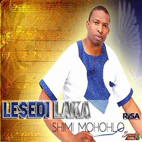 Play Lesedi Laka by Shimi Mohohlo on Amazon Music