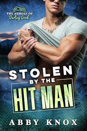 Amazon.com: Stolen by the Hit Man (The Heroes of Darling Creek Book 2) eBook : Knox, Abby ...