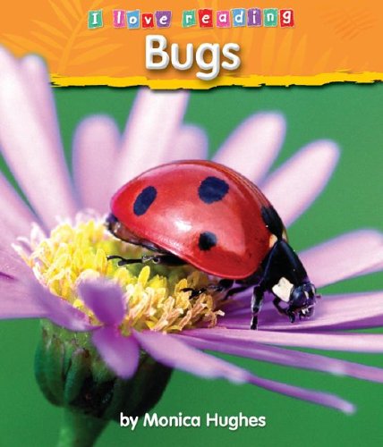 Amazon.com: Bugs (I Love Reading): 9781597161497: Hughes, Monica: Books