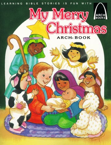 My Merry Christmas Arch Book (Learning Bible Stories Is Fun With Arch ...