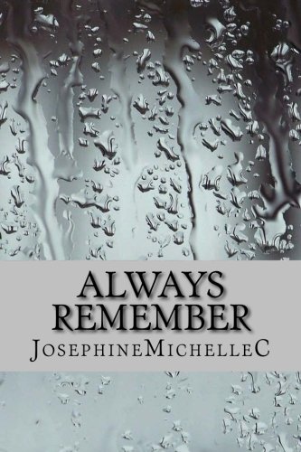 Always remember: C, Josephine Michelle: 9781539171393: Amazon.com: Books