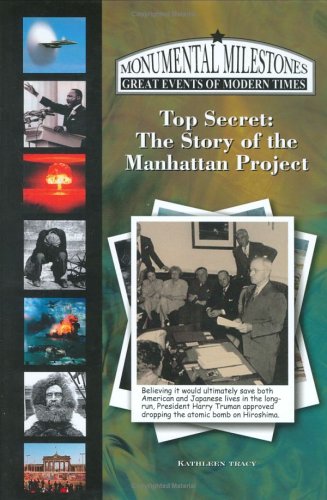 The Story Of The Manhattan Project (Monumental Milestones: Great Events ...